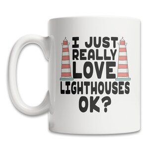 Cute Lighthouse Mug I Love Lighthouses Mug Lighthouse Lover Mug Funny ...