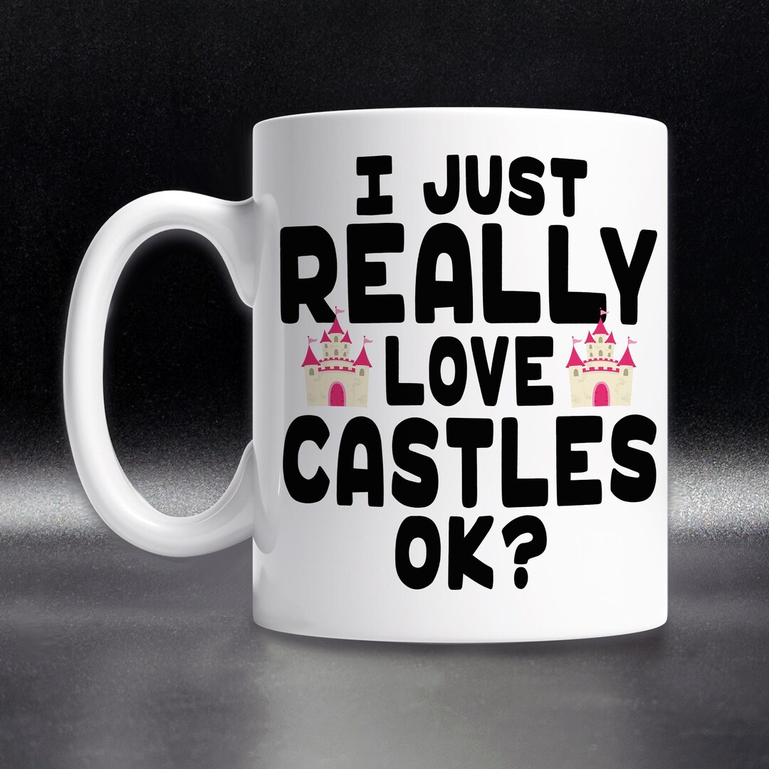 Cute Castle Mug, Funny Castle Gift, Castle Theme Mug, I Love Castles ...