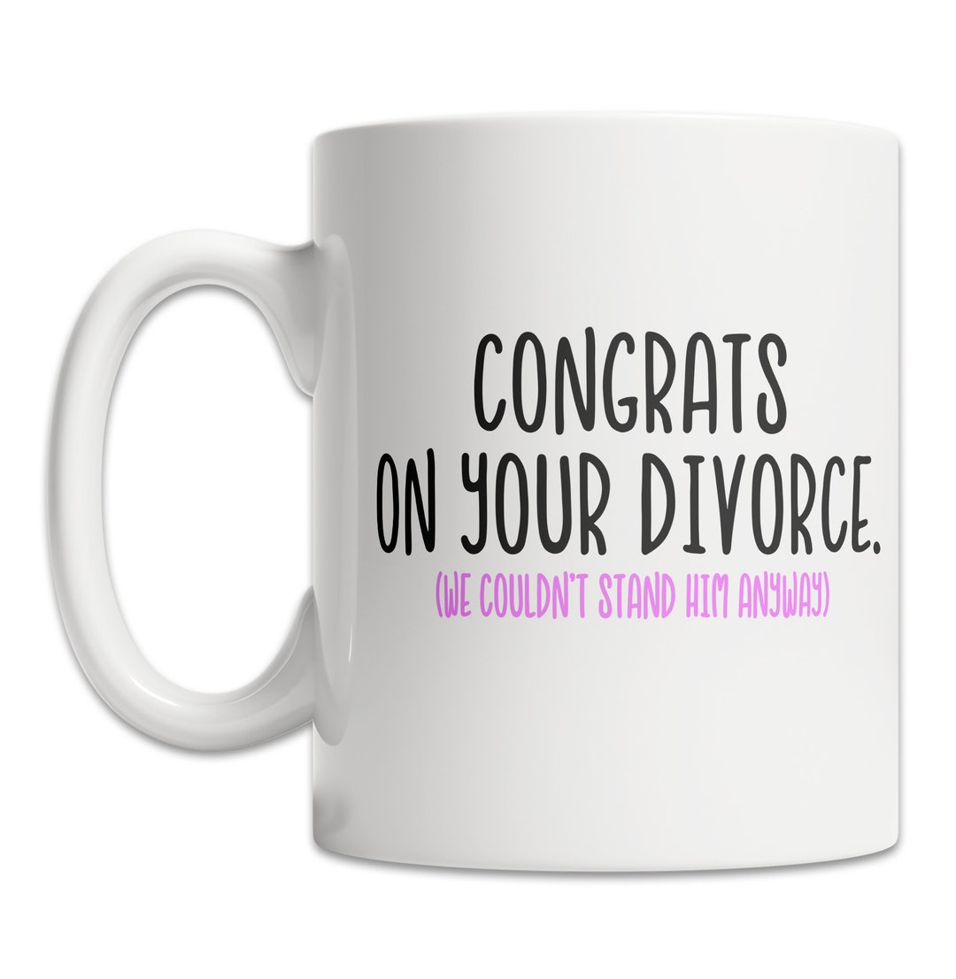 Divorce Congrats Mug Funny Divorce Mug Cute Divorce Gift Idea Funny ...