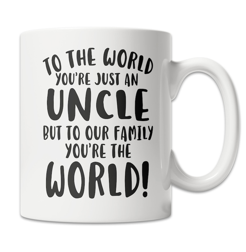 Uncle You're the World Mug We Love You Uncle Mug Cute - Etsy