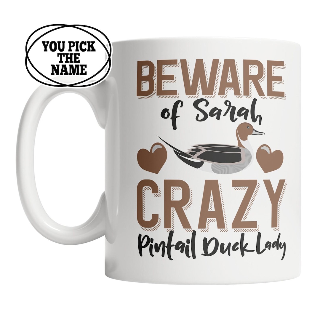 Crazy Pintail Duck Lady Mug Custom Duck Lover Mug Cute Duck Name Mug ...