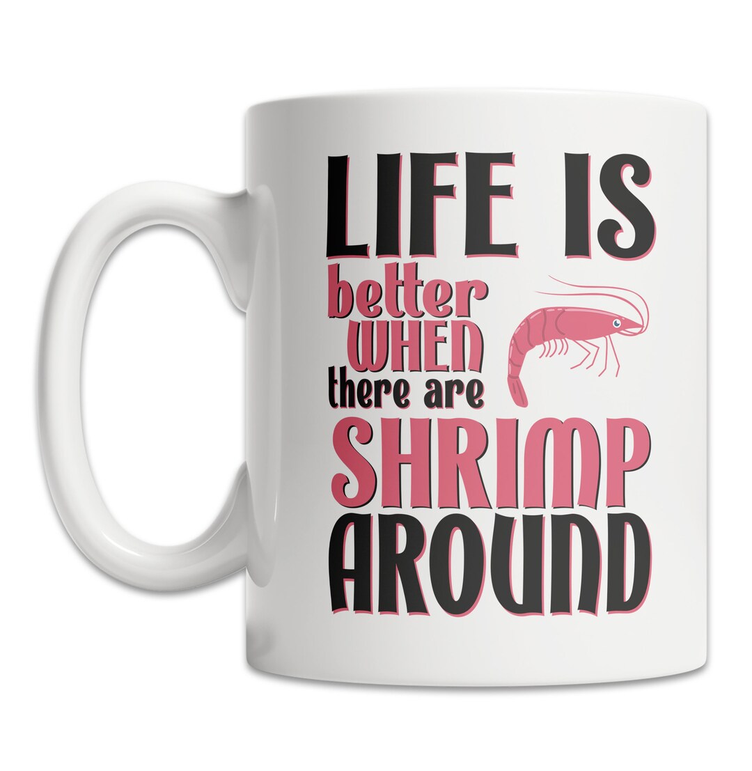 Cute Shrimp Mug I Love Shrimp Mug Shrimp Life Mug Cute Shrimp Gift Idea ...