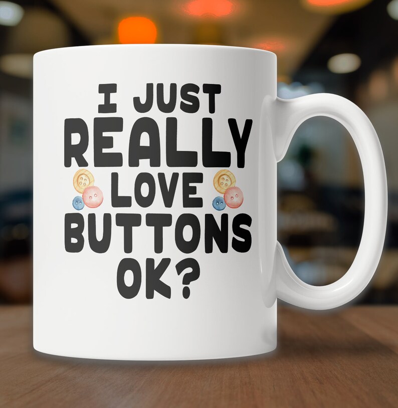 Cute Button Mug I Love Buttons Mug Button Collector Mug | Etsy
