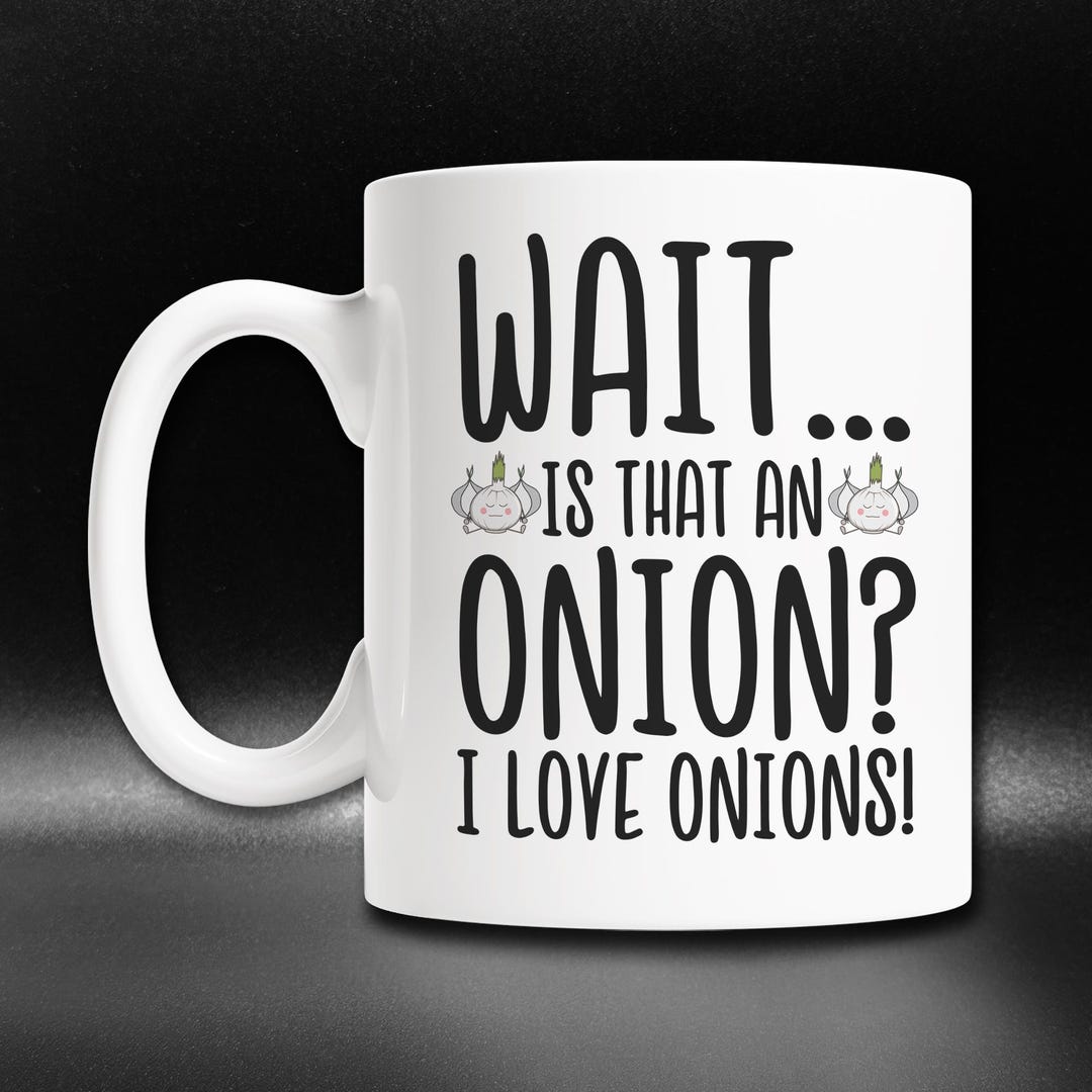 I Love Onions Mug, Onion Lover Mug, Cute Onion Gift Idea, Cute Onion ...