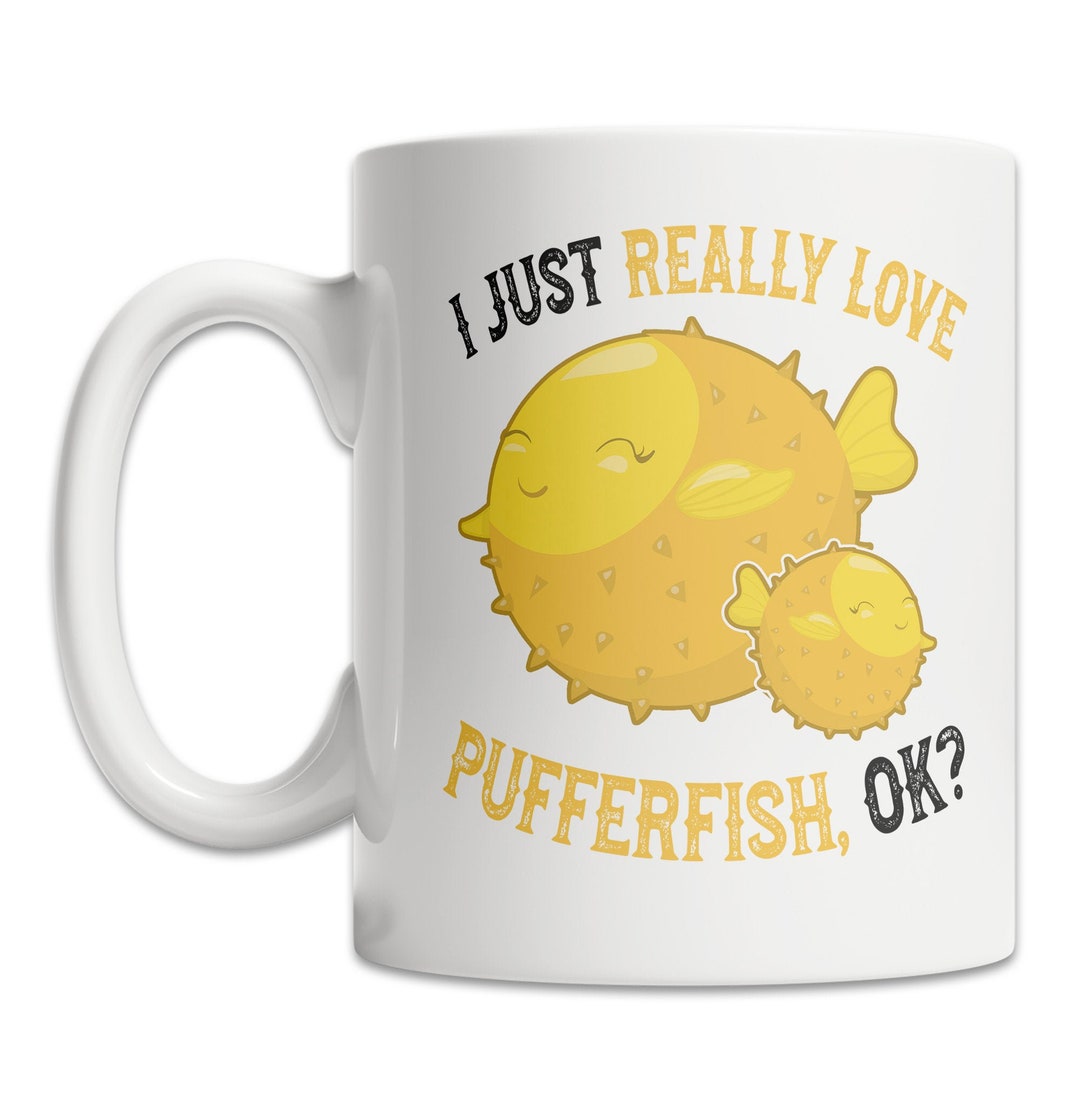 I Love Pufferfish Mug Cute Pufferfish Mug for Pufferfish Lovers Funny ...