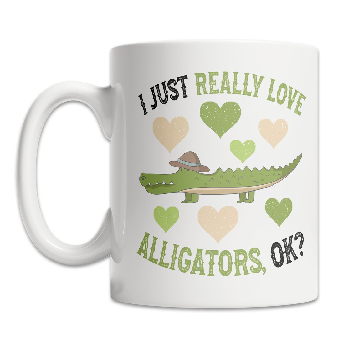 I Love Alligators Mug - Cute Alligator Mug for Gator Lovers - Funny ...