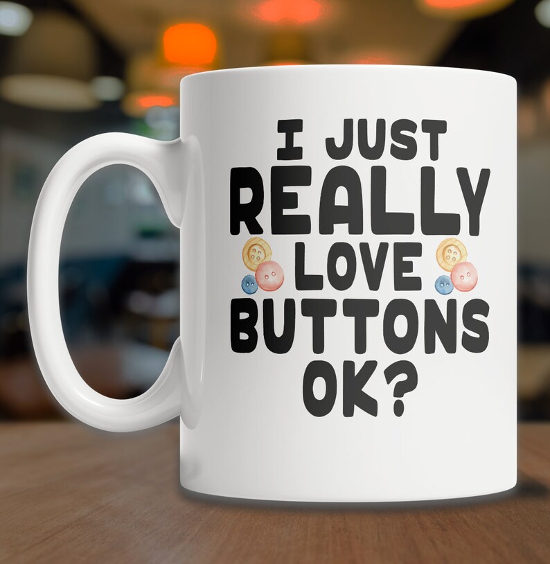 Cute Button Mug I Love Buttons Mug Button Collector Mug | Etsy