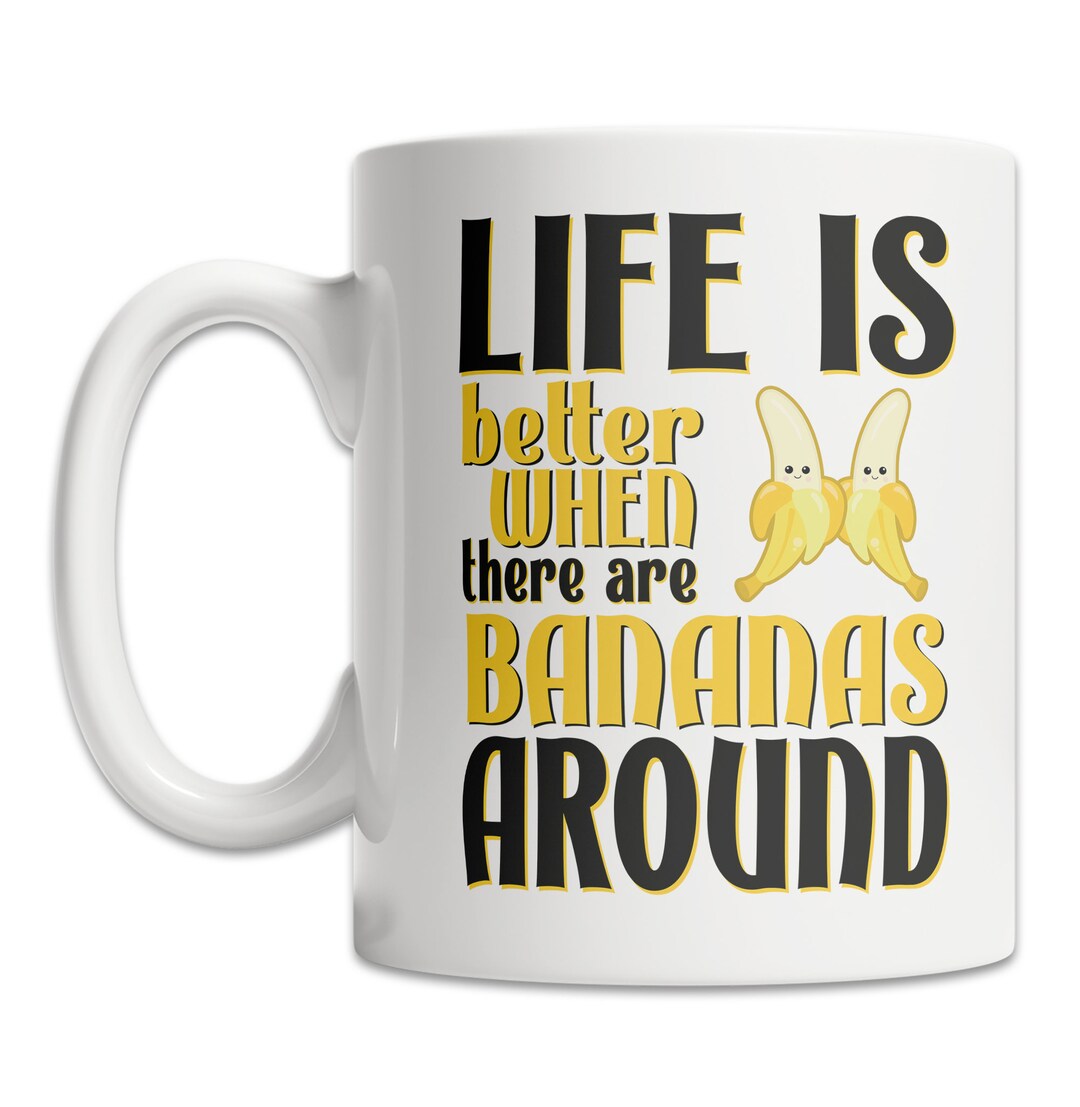 Cute Banana Mug - I Love Bananas Mug - Banana Life Mug - Cute Banana ...
