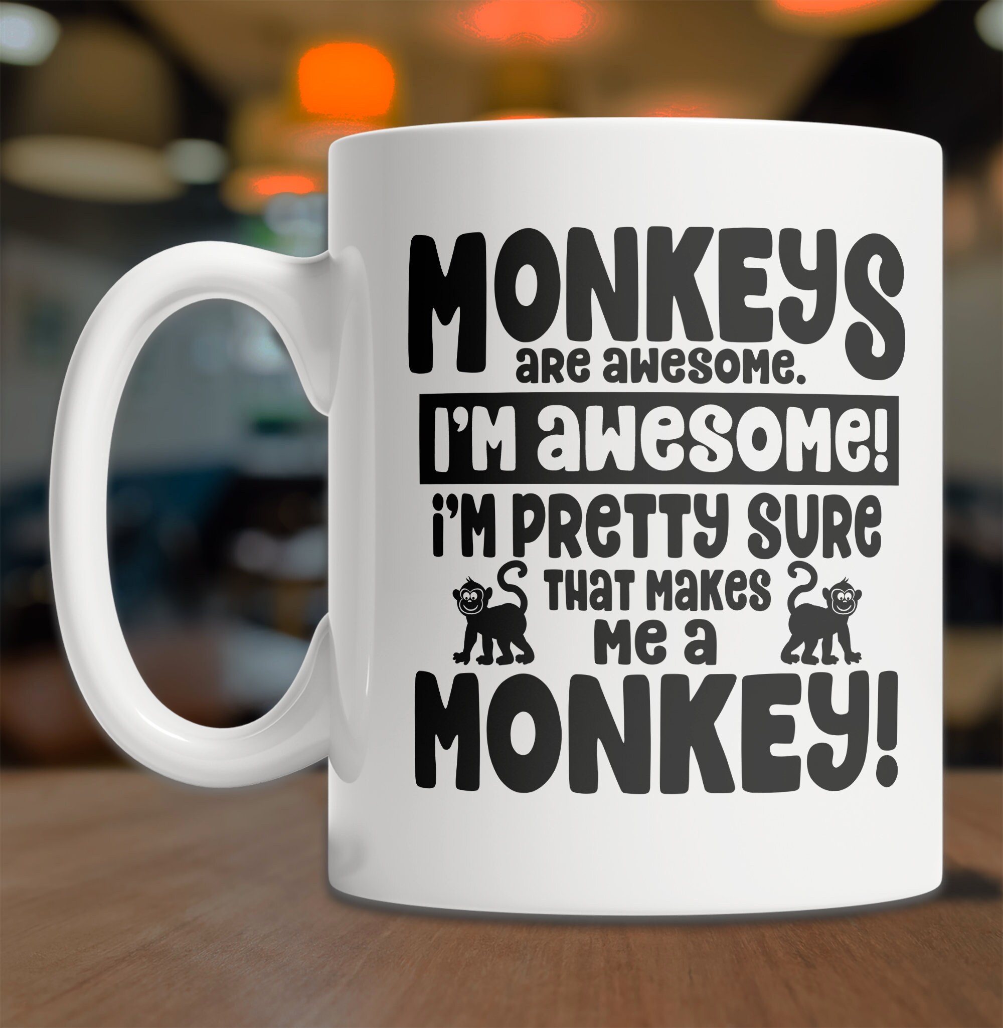 Funny Monkey Mug - Monkeys Are Awesome Mug - Cool Monkey Gift Idea ...