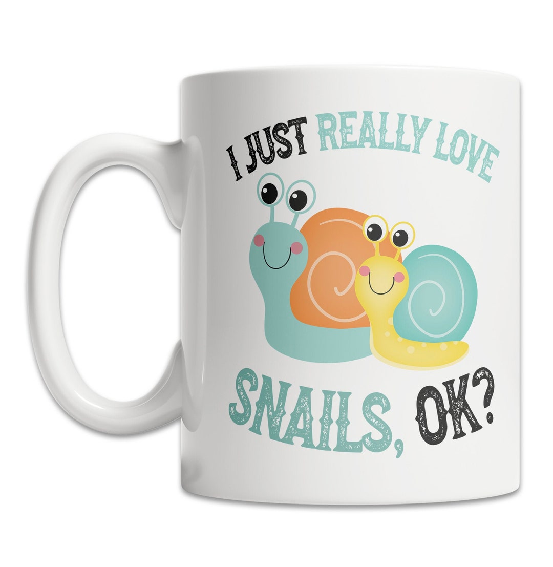 I Love Snails Mug - Cute Snail Mug for Snail Lovers - Funny Snail Gift ...