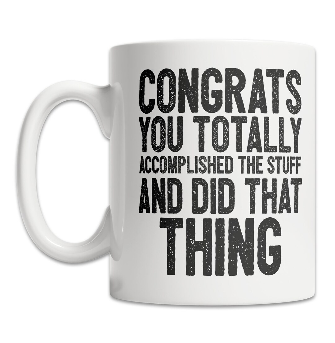 You Did It Mug Big Accomplishment Mug Cute Congrats Mug Goal Achieved ...