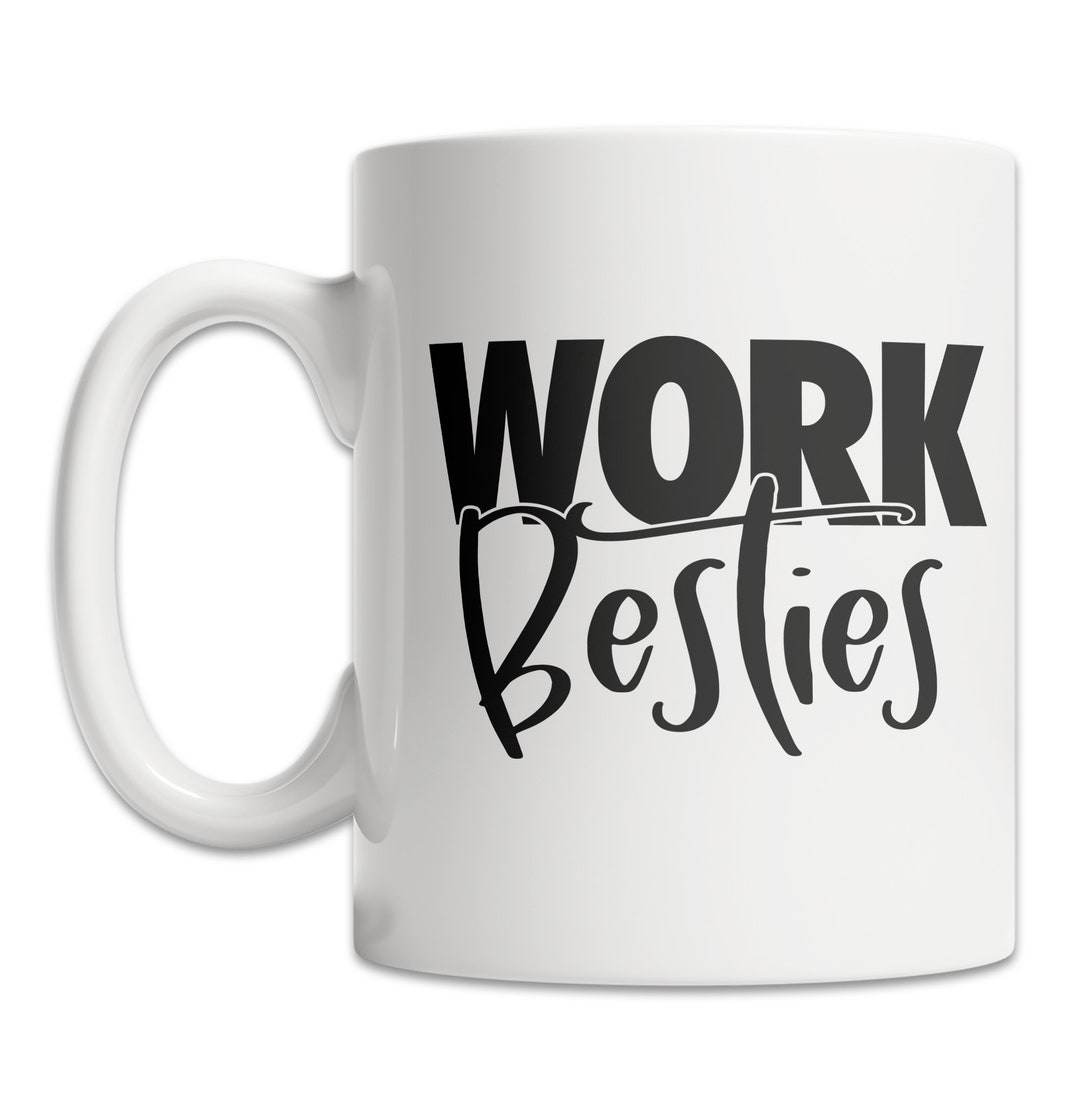 Work Besties Mug - Work Best Friend Mug - Work Friend Gift Idea - Work ...