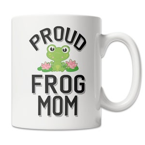 Proud Frog Mom Mug - Cute Frog Mug - Pet Frog Mug - Frog Family Coffee ...
