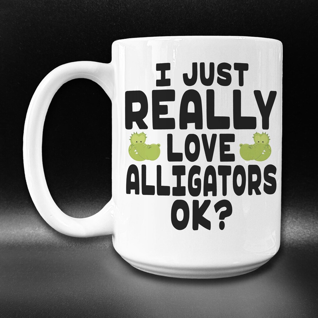 Cute Alligator Mug, Funny Alligator Gift Idea, I Love Alligators Coffee ...