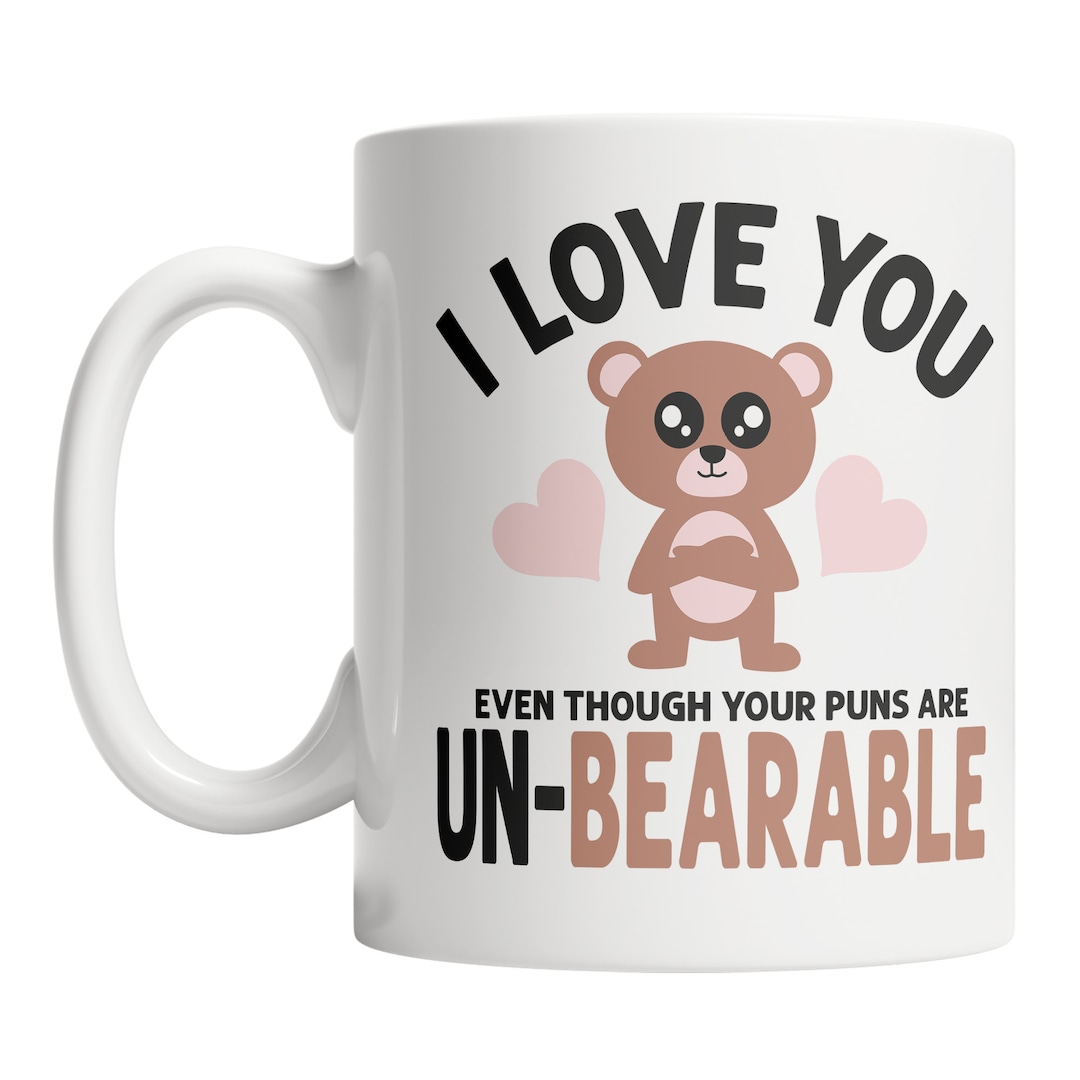 Cute Pun Coffee Mug Dad Joke Mug Puns Are Unbearable Mug Cute Bear Pun Gift Gift for Pun Lover ...