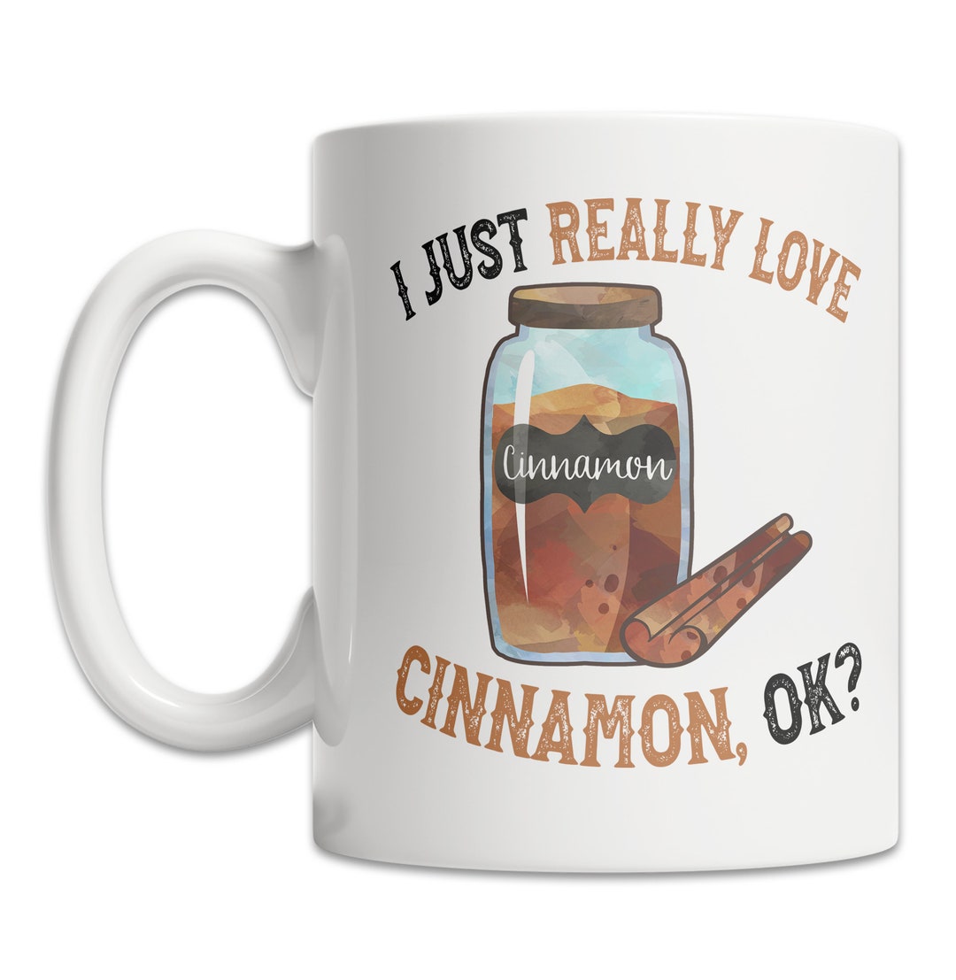 I Love Cinnamon Mug - Cute Cinnamon Mug for Cinnamon Lovers - Funny ...