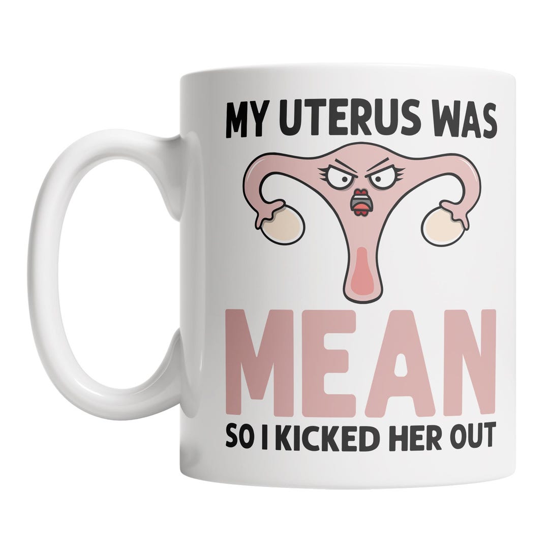 Kicked Out Uterus Mug Uterus Surgery Coffee Mug Uterus Eviction Mug ...