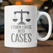 Coffee Into Cases Mug Funny Lawyer Mug Funny Prosecutor Mug Cool Lawyer ...