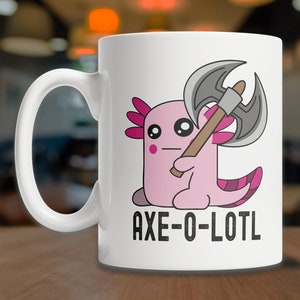 Axolotl Pun Mug - Cute Axolotl Gift - Kawaii Axolotl Mug - Chibi ...