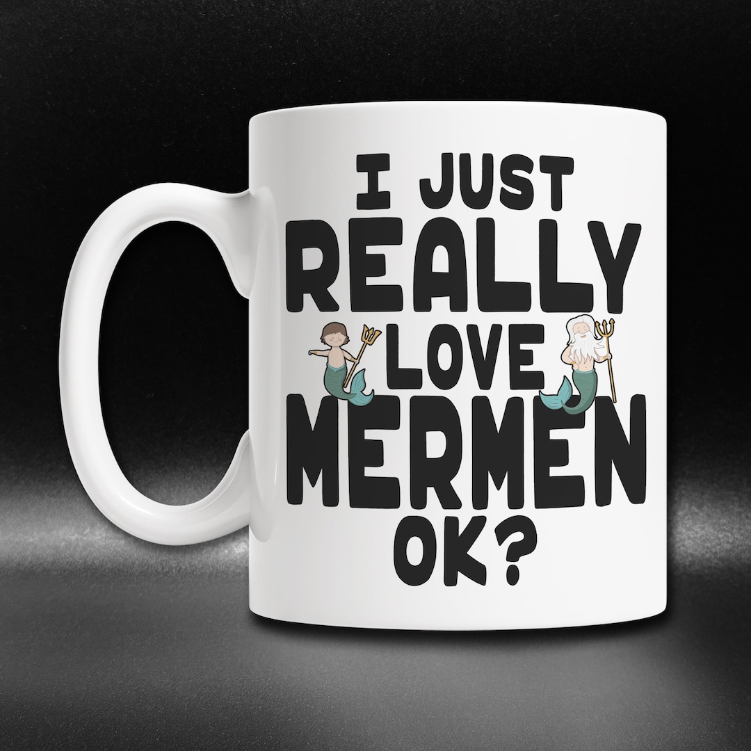 Cute Mermen Mug - I Love Mermen Mug - Merman Lover Mug - Nice Merman ...