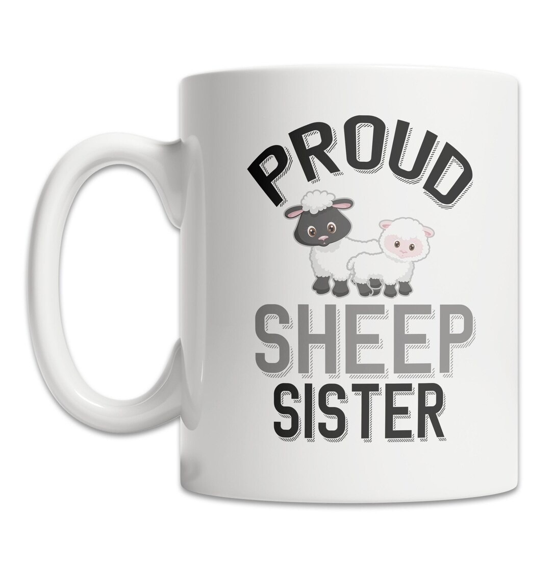 Proud Sheep Sister Mug Cute Sheep Mug Pet Sheep Mug Sheep Family Coffee ...