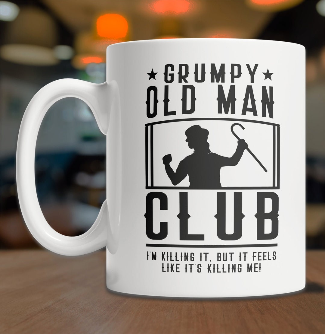 Grumpy Old Man Club Mug | Grumpy Old Man Gift | Grumpy Old Guy Mug ...