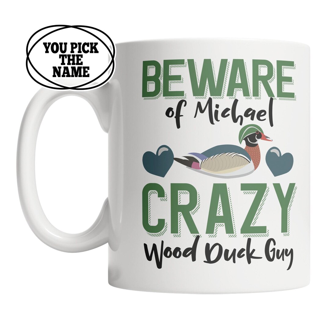 Crazy Wood Duck Guy Mug Custom Duck Lover Mug Cute Duck Name Mug ...