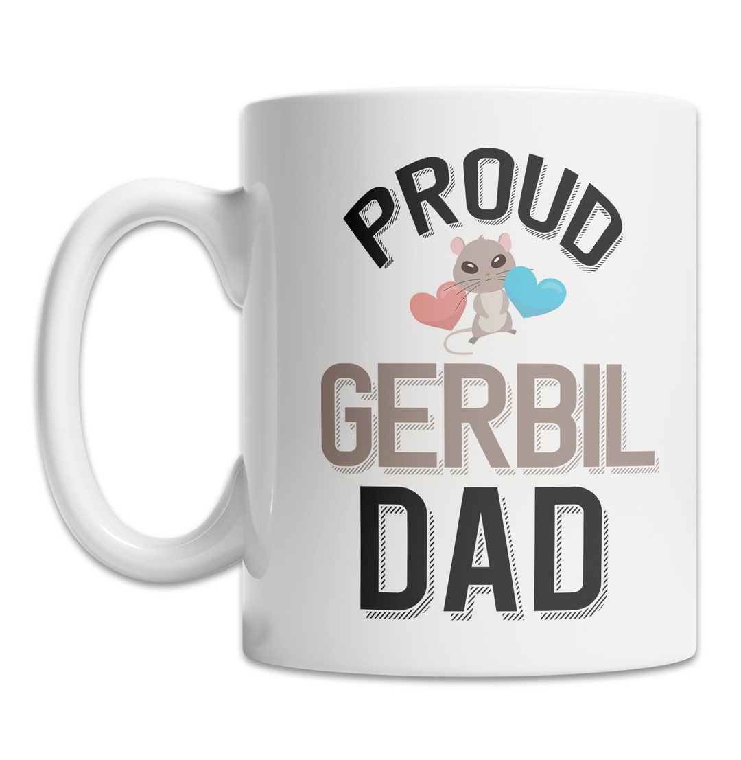 Proud Gerbil Dad Mug - Cute Pet Gerbil Mug - Gerbil Family Mug - Pet ...