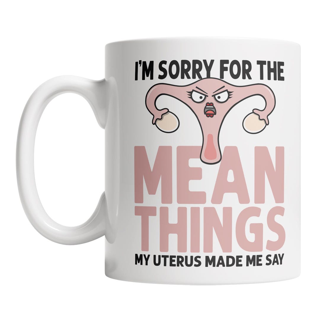 Sorry for Being Mean Mug - PMS Mug - Funny I'm Sorry Mug - Cute Period ...