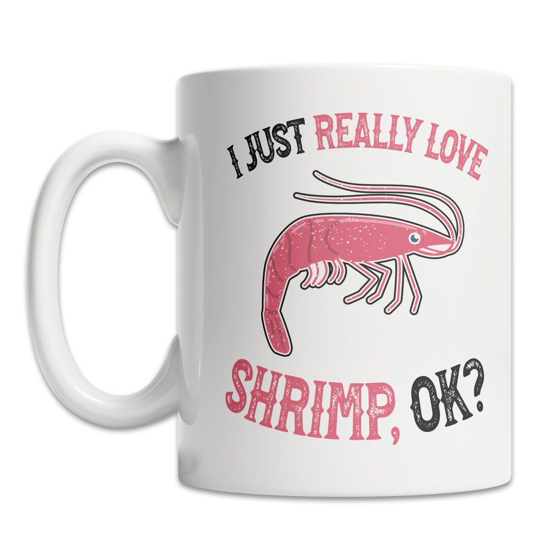 I Love Shrimp Mug - Cute Shrimp Mug for Shrimp Lovers - Funny Shrimp ...