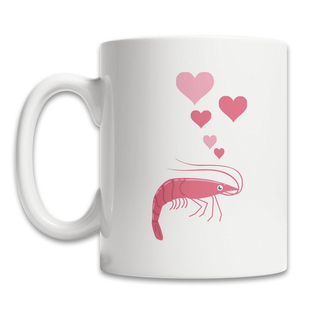 Cute Shrimp Coffee Mug - Love Shrimp Mug - Shrimp Lover Mug - Cute ...