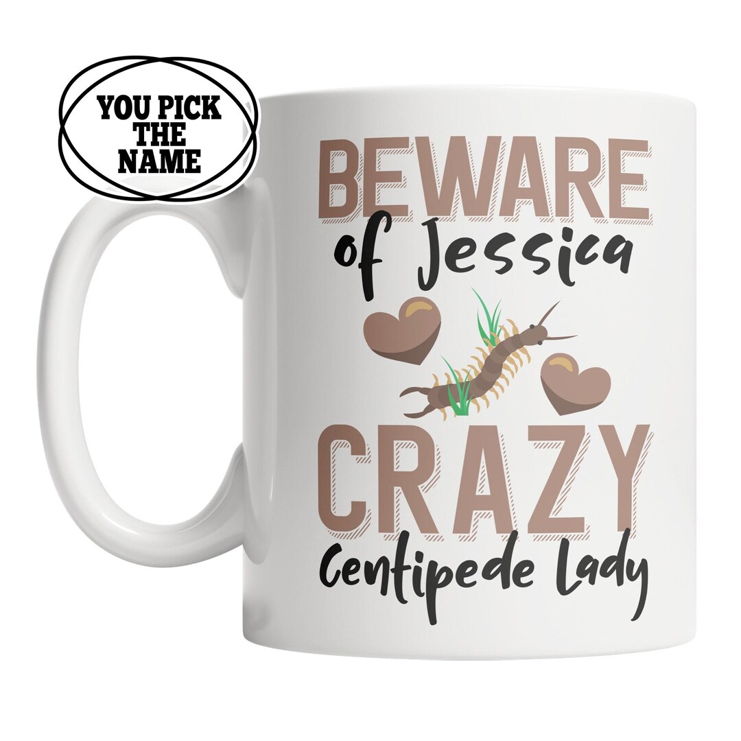 Crazy Centipede Lady Mug Custom Centipede Mug Centipede Name Mug ...