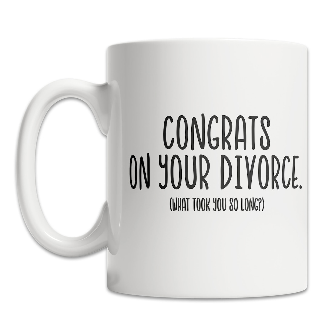 Divorce Congrats Mug Funny Divorce Mug Cute Divorce Gift Idea Funny ...