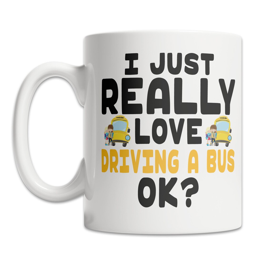 I Love Driving a Bus Mug Cute Bus Driver Gift Idea Funny Bus Driver Mug ...