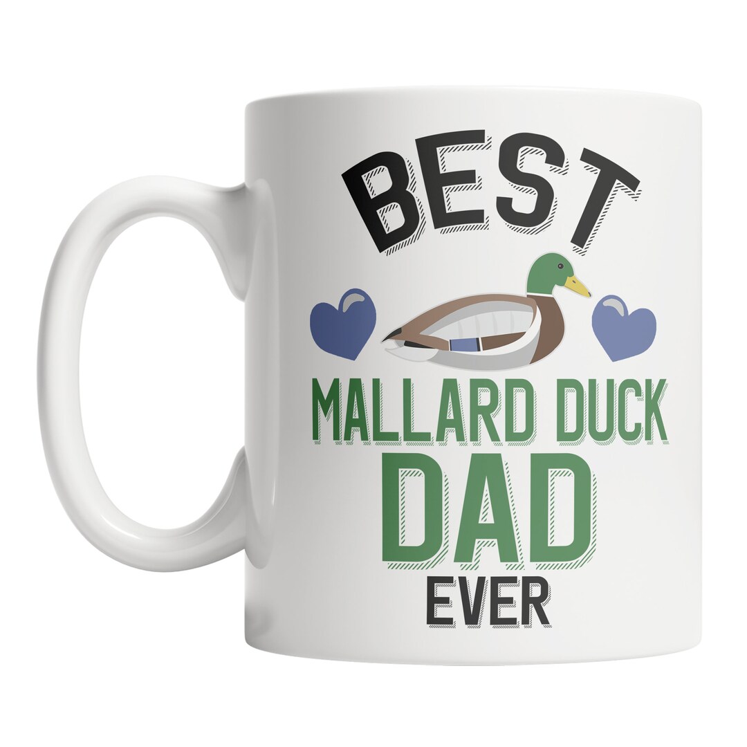 Best Mallard Dad Mug Cool Mallard Duck Dad Mug Funny Duck Dad Gift Duck ...