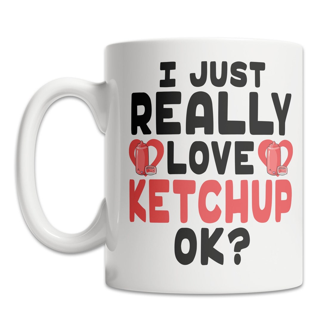 Ketchup Lover Mug - Cute Ketchup Heart Mug - I Love Ketchup Mug - Cute ...