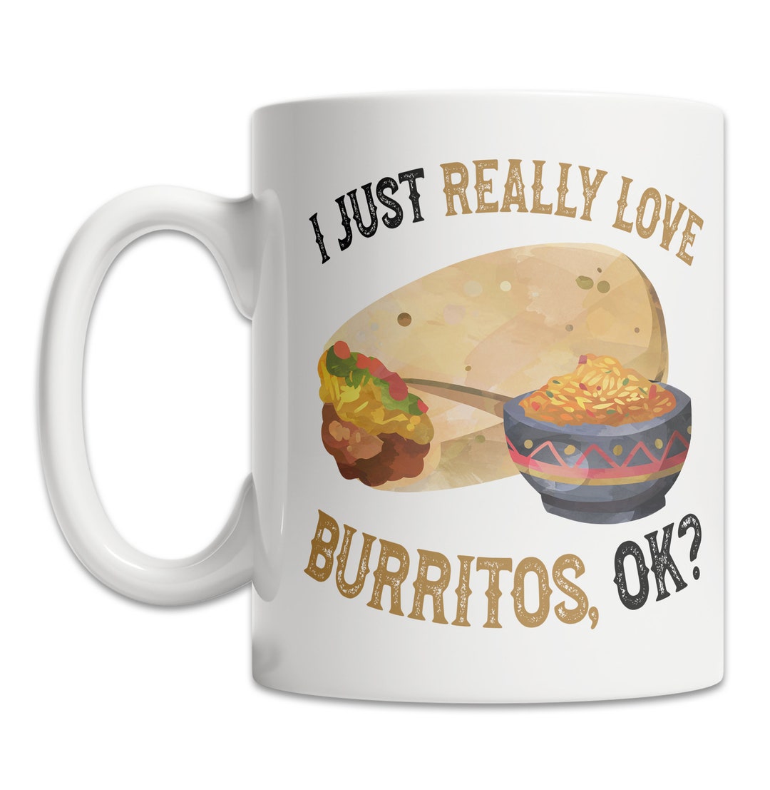 I Love Burritos Mug Cute Burrito Mug for Mexican Food Lovers Funny ...