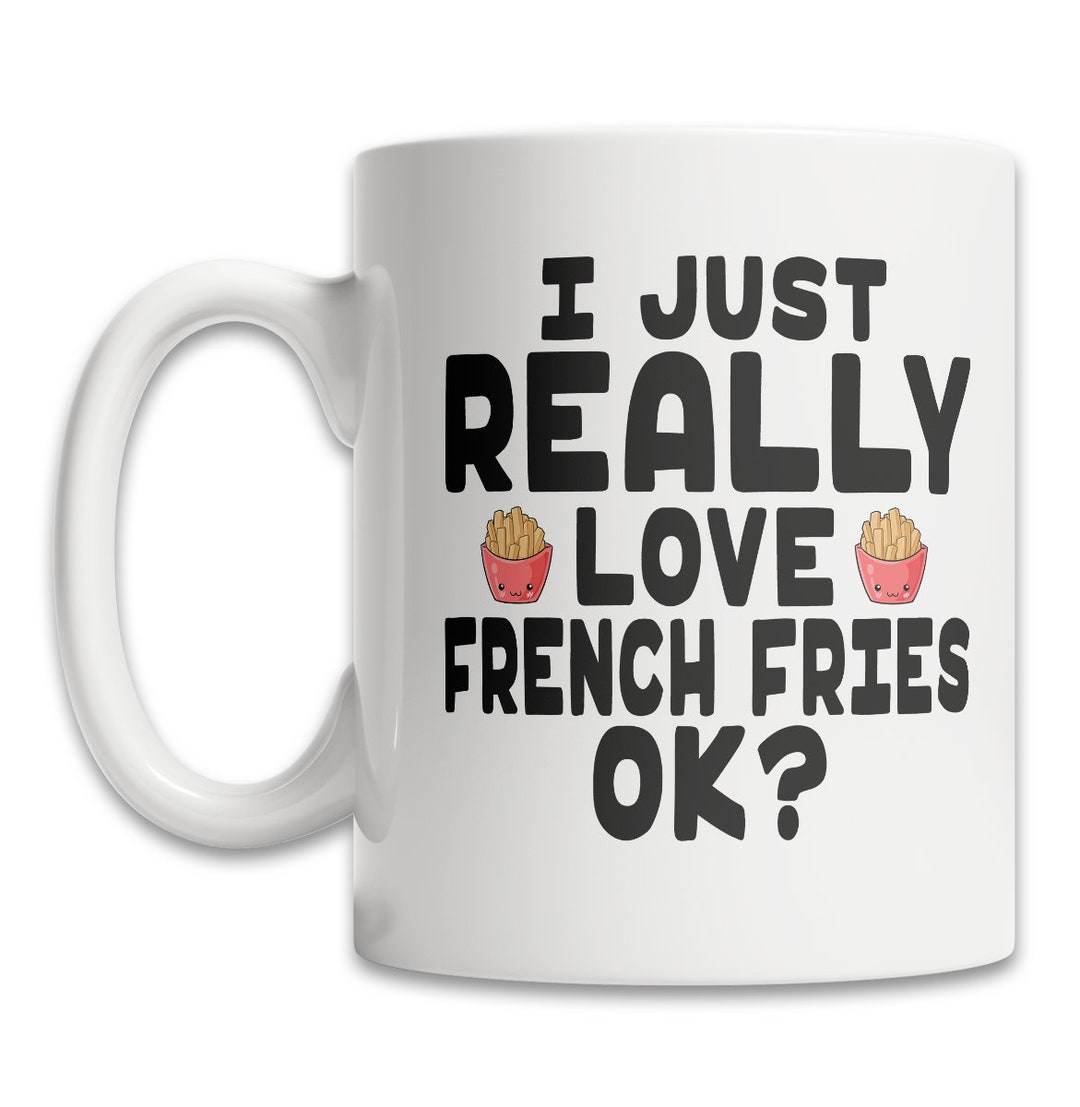 Cute French Fry Mug I Love French Fries Mug Funny French Fry Gift Mug ...