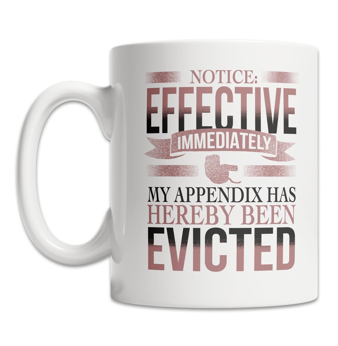 Appendix Mug Appendix Eviction Mug Cute Appendectomy Gift - Etsy