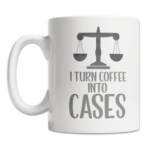 Coffee Into Cases Mug Funny Lawyer Mug Funny Prosecutor Mug Cool Lawyer ...