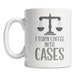 Coffee Into Cases Mug Funny Lawyer Mug Funny Prosecutor Mug Cool Lawyer ...