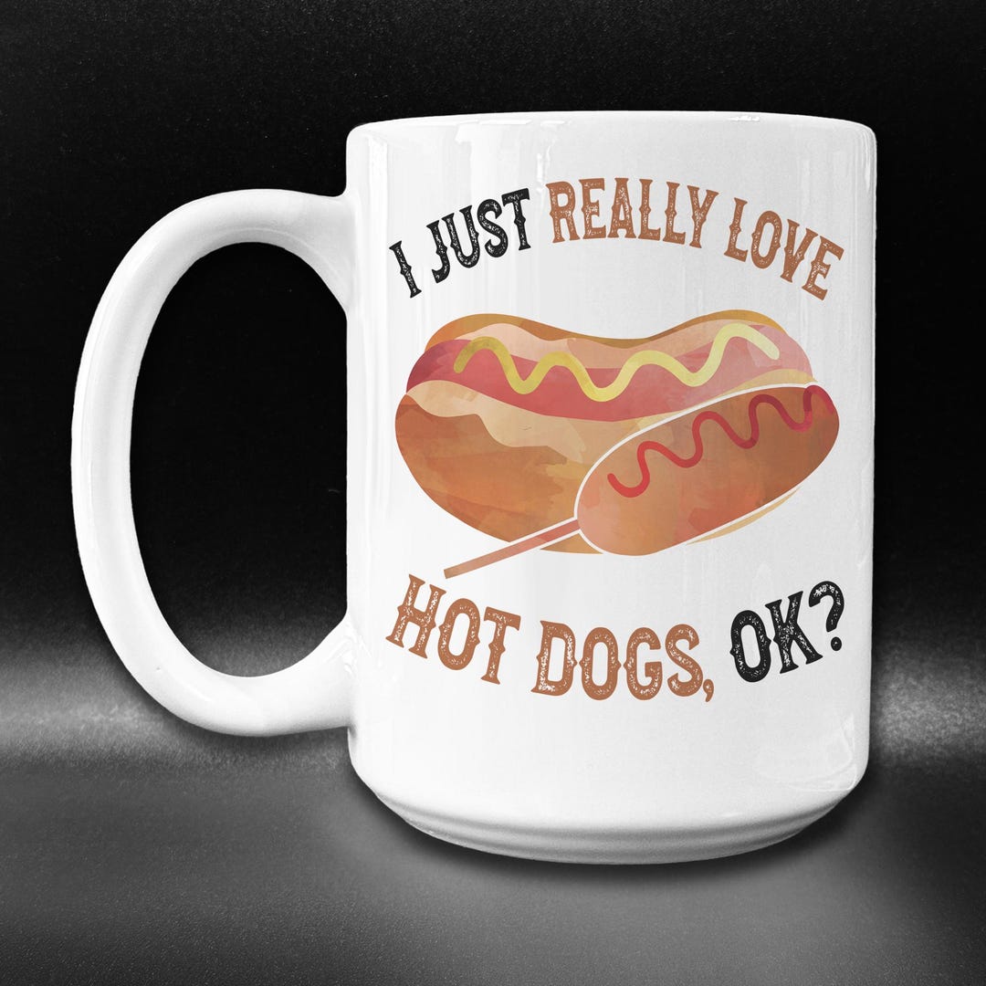 Cute Hot Dog Mug, Funny Hot Dog Gift Idea, I Love Hot Dogs Coffee Mug ...