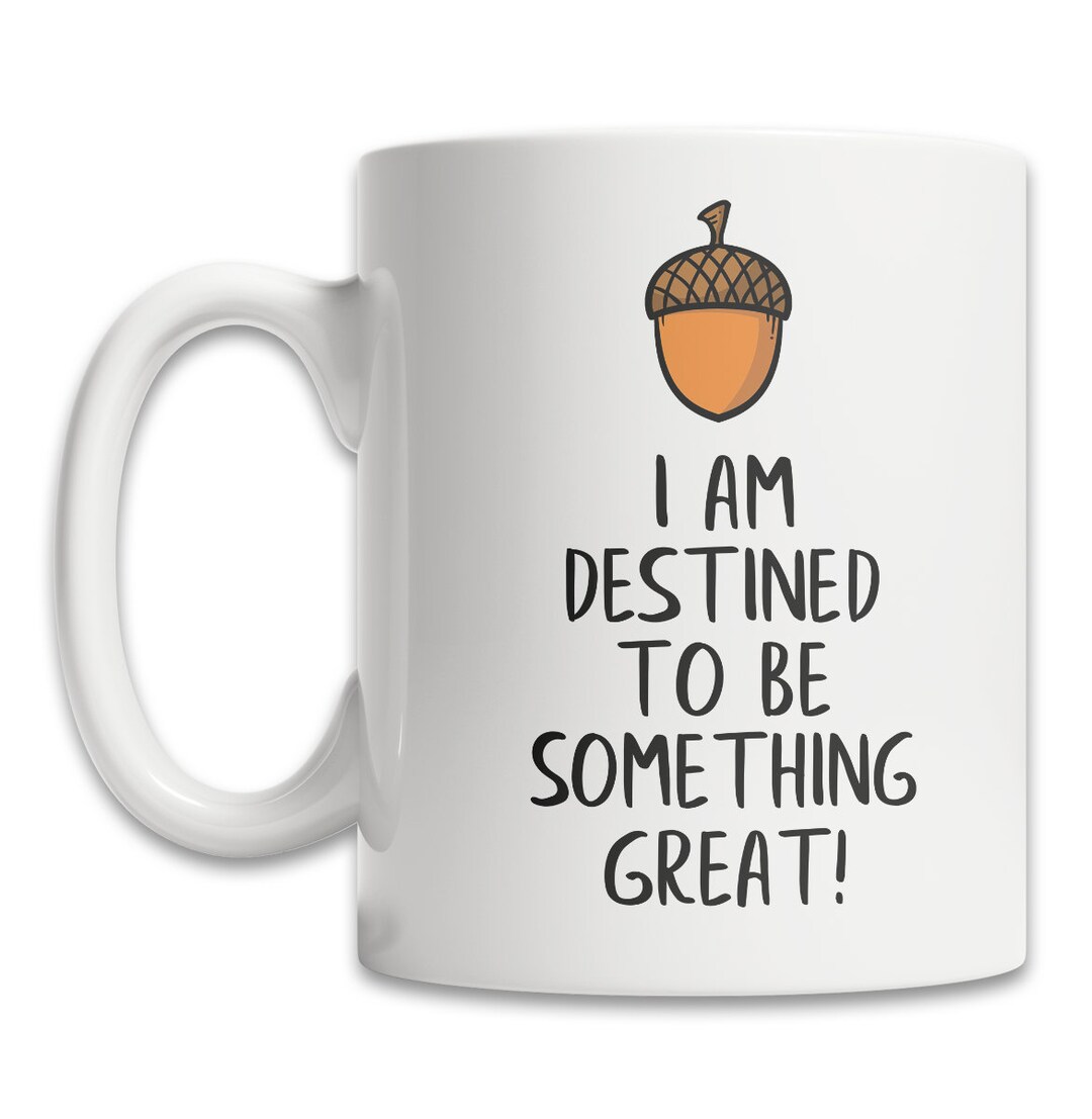 Inspirational Mug Cute Acorn Mug Acorn to Oak Mug Cute Friend Gift ...