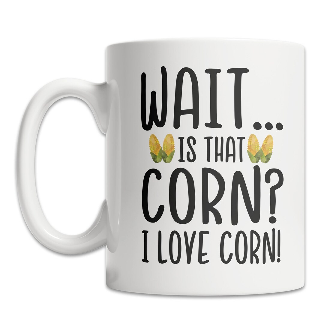 I Love Corn Mug - Corn Lover Mug - Cute Corn Gift Idea - Cute Corn Mug ...