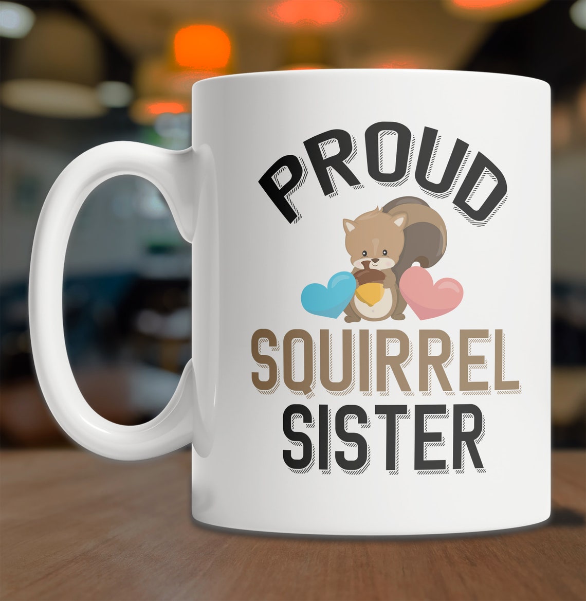 Proud Squirrel Sister Mug Cute Squirrel Mug Pet Squirrel - Etsy