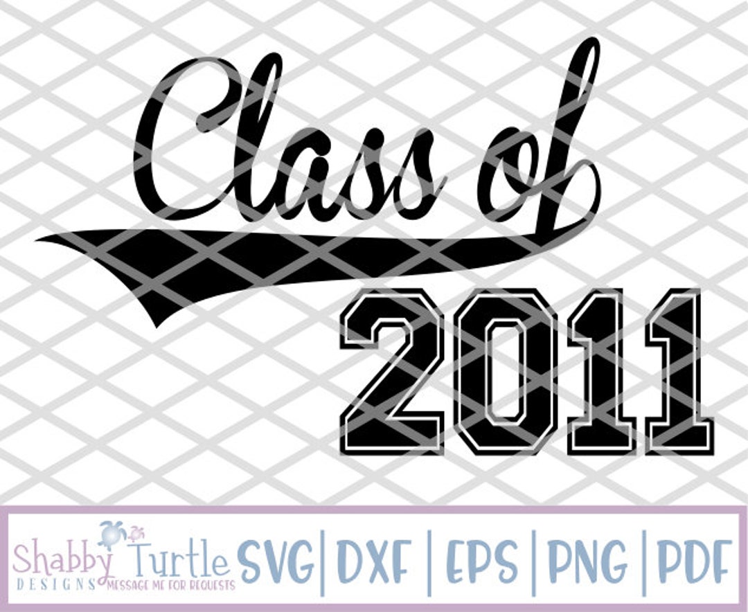 Class of 2011 SVG DXF EPS | Cutting File | Cricut Cut File | Silhouette ...