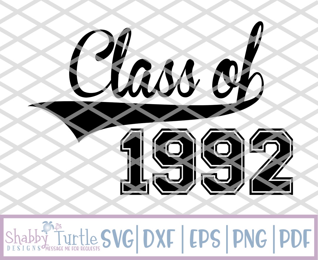 Class of 1992 SVG DXF EPS Cutting File Cricut Cut File Silhouette ...