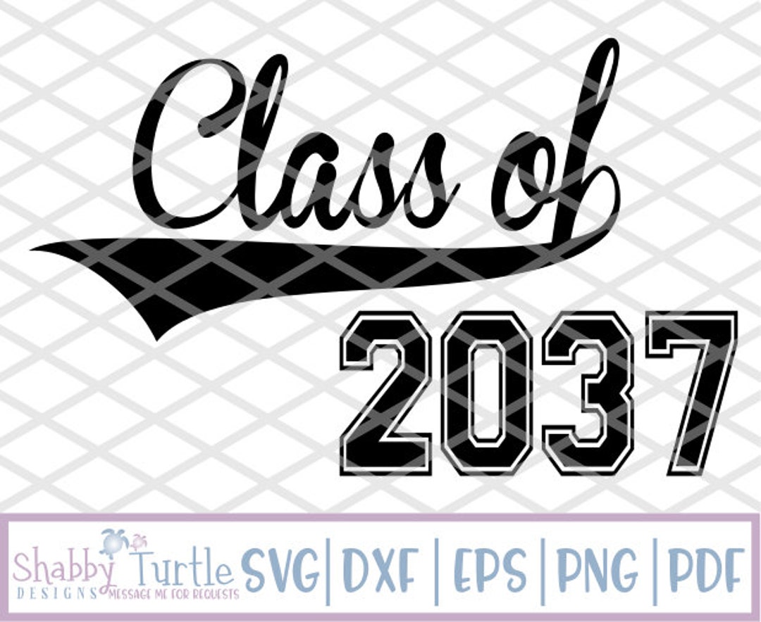 Class of 2037 SVG DXF EPS | Cutting File | Cricut Cut File | Silhouette ...
