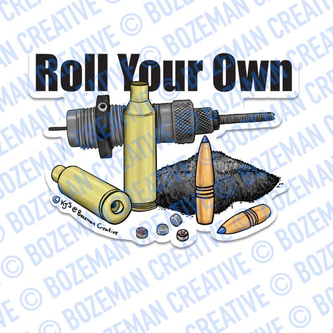 Roll Your Own - Reloading & Shooting Sticker - Etsy