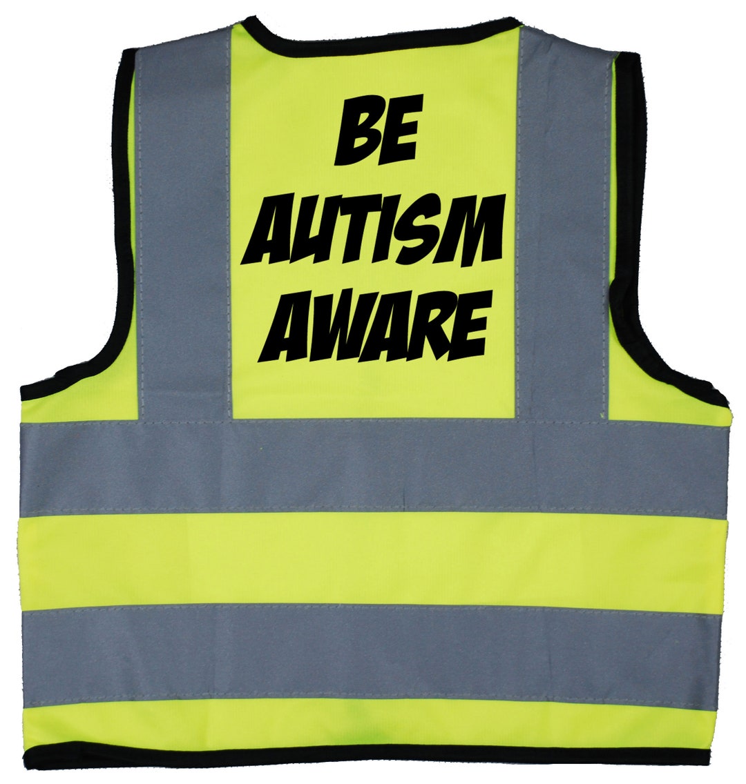 Be Autism Aware Baby, Children's. Kids Hi Vis Safety Jacket Yellow ...